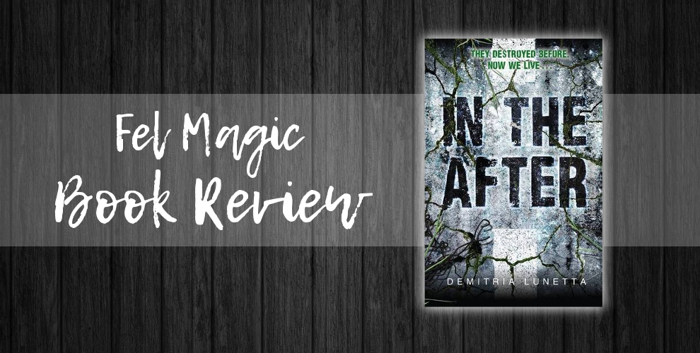 Book Review: In The After – Demitria Lunetta – Fel Magic